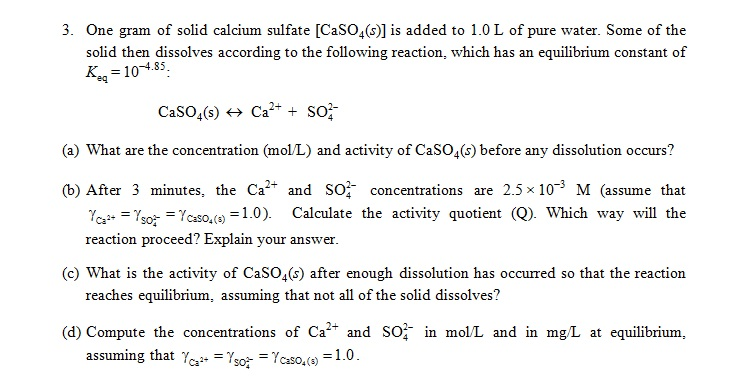 Solved 3. One gram of solid calcium sulfate [CaSO4(s)] is | Chegg.com