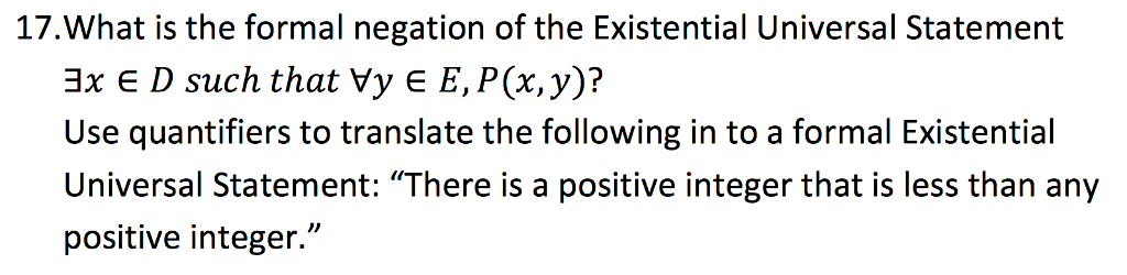 Solved What is the formal negation of the Existential | Chegg.com
