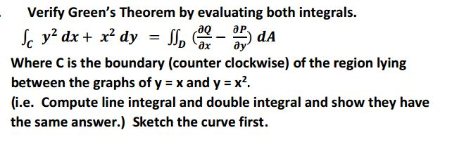 Solved Verify Green's Theorem by evaluating both integrals. | Chegg.com