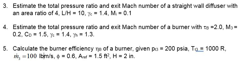 Solved 3. Estimate the total pressure ratio and exit Mach | Chegg.com