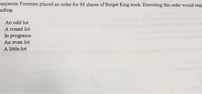 Benjamin Foreman placed an order for 88 shares of | Chegg.com