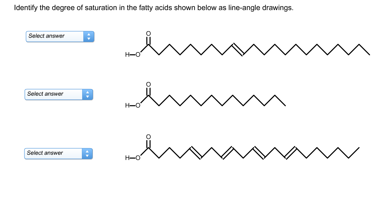 Solved Identify the degree of saturation in the fatty acids | Chegg.com