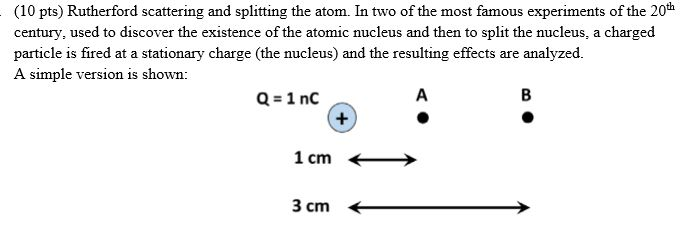 Solved (10 pts Rutherford scattering and splitting the atom. | Chegg.com
