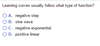 Solved Learning curves usually follow what type of function? | Chegg.com