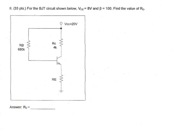 Solved ll. (33 pts.) For the BJT circuit shown below, VCE= | Chegg.com
