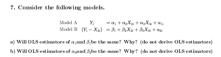 Solved 7. Consider the following models. Model A =α a) will | Chegg.com Solved 7. Consider the following models. Model A =α a) will | Chegg.com