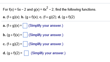 Solved For f(x) = 5x - 2 and g(x) = 4x^2 - 2, find the | Chegg.com