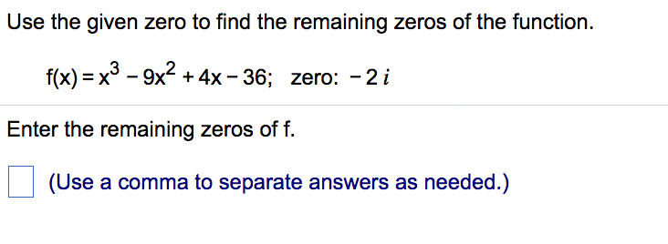 Solved Use the given zero to find the remaining zeros of the | Chegg.com