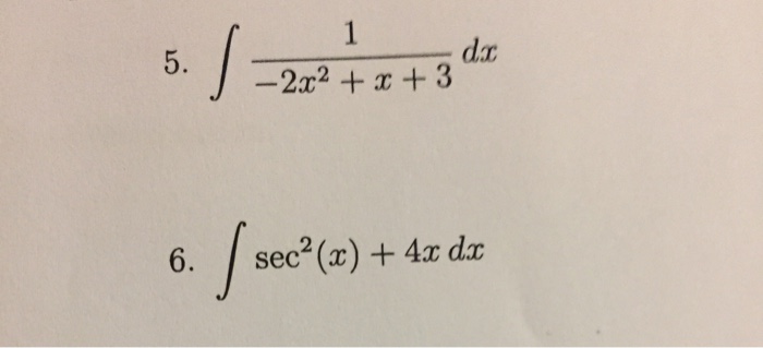 Solved Compute the following integrals integral 1/-2x^2 + x | Chegg.com