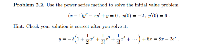 Solved Use the power series method to solve the initial | Chegg.com
