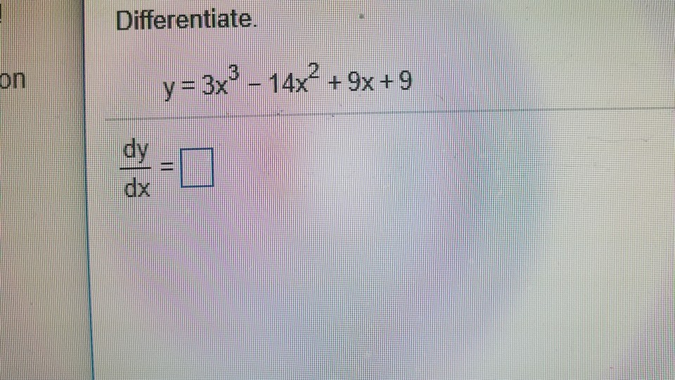 Solved Differentiate Y 3x 3 14x 2 9x 9 Dy dx Chegg