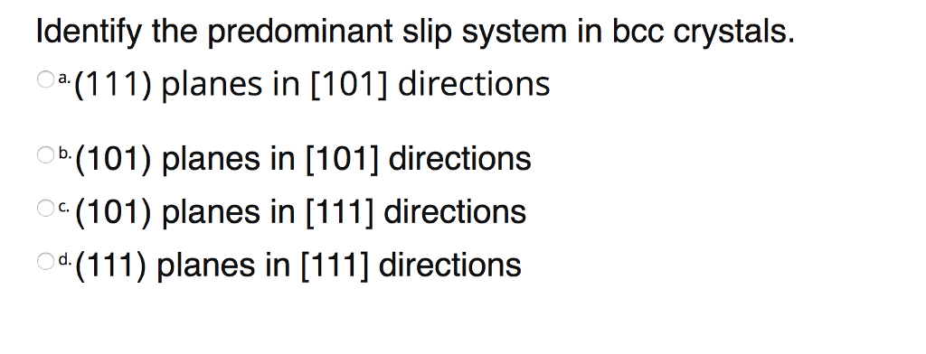 Solved ldentify the predominant slip system in bcc crystals. | Chegg.com