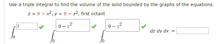Solved Use a triple integral to find the volume of the solid | Chegg.com
