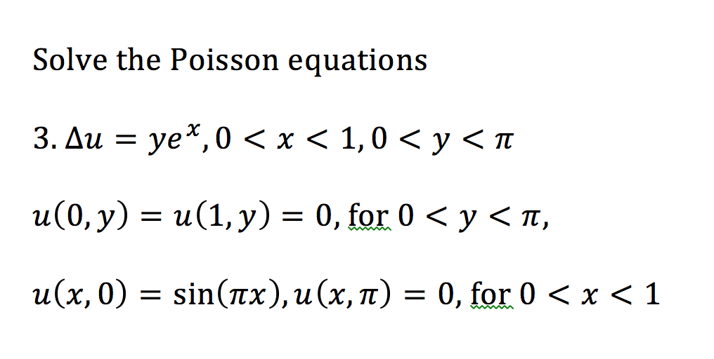 Solved Solve the Poisson equations 3. Delta u = ye^x, 0