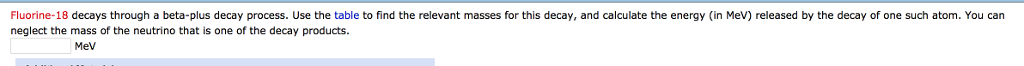 Solved Fluorine-18 decays through a beta-plus decay process. | Chegg.com