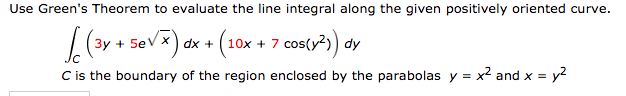 Solved Use Green's Theorem to evaluate the line integral | Chegg.com