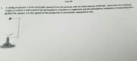Solved A 10-kg projectile is fired vertically upward from | Chegg.com