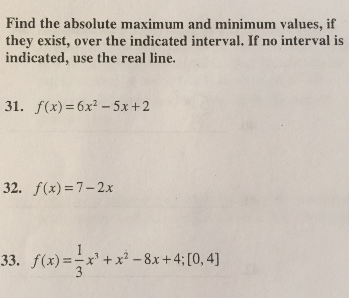 Solved Find the absolute max and min values, if they exist, | Chegg.com