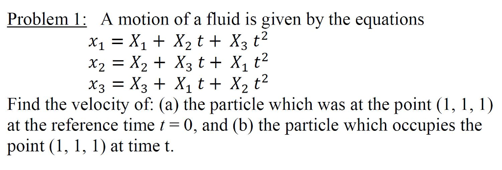 Solved Problem 1: A motion of a fluid is given by the | Chegg.com