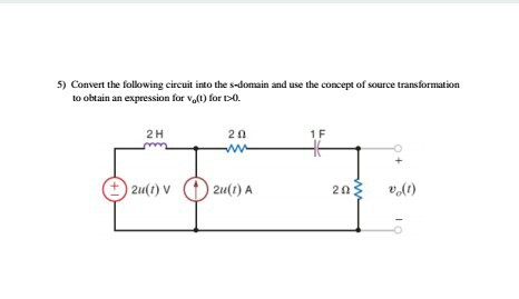 Solved 5) Convert the following circuit into the s-domain | Chegg.com
