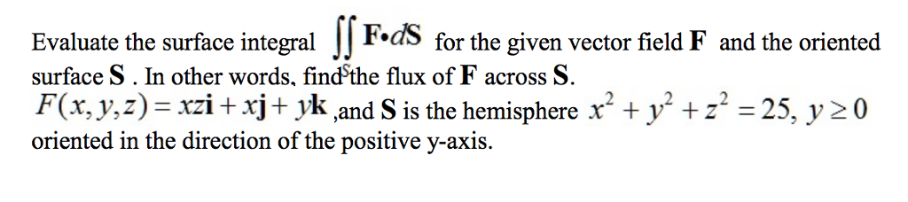 Solved Evaluate the surface integral integral_S F middot dS | Chegg.com