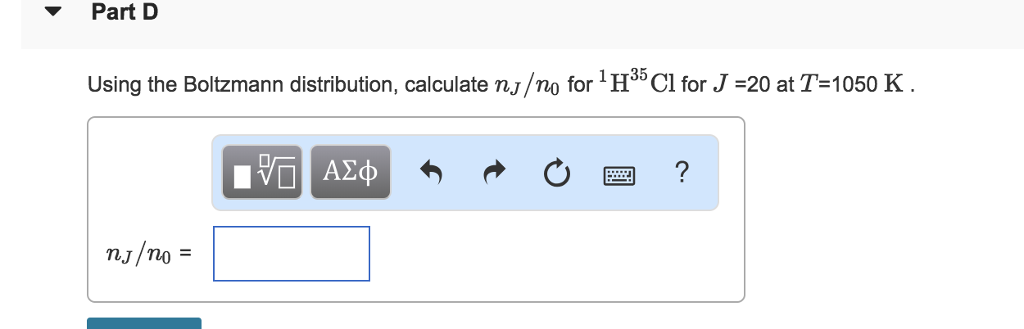 Solved Part D Using the Boltzmann distribution, calculate | Chegg.com