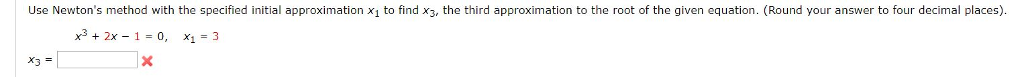 Solved Use Newtons Method With The Specified Initial 