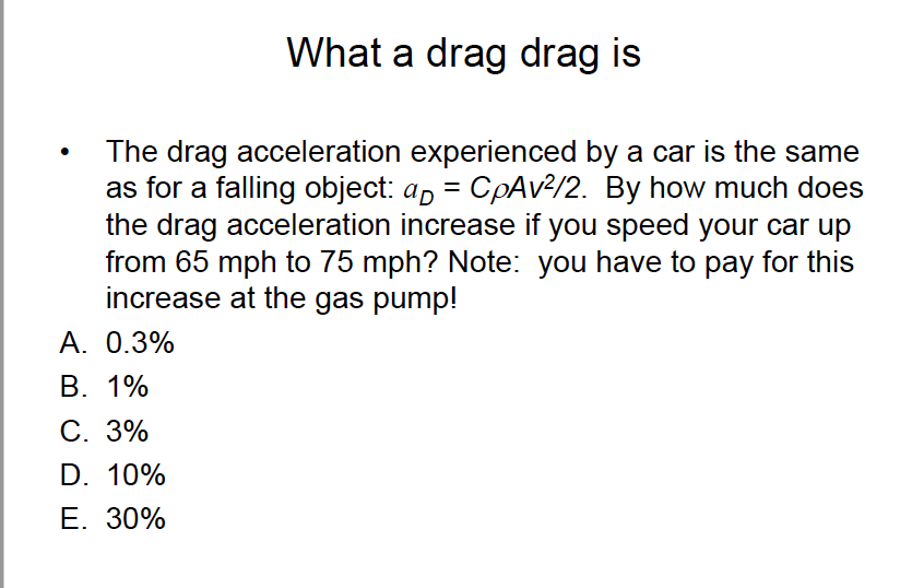 Solved What a drag is The drag acceleration experienced by | Chegg.com