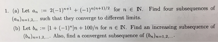 Solved Let a_n:= 2(-1)^n + 1 + (-1)^n(n + 1)/2 for n | Chegg.com