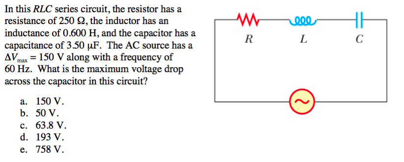 Solved In This Rlc Series Circuit The Resistor Has A