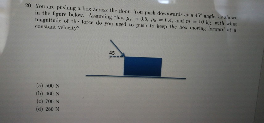 Solved You are pushing a box across the floor. You push | Chegg.com