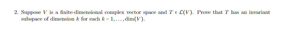 Solved 2. Suppose V is a finite-dimensional complex vector | Chegg.com