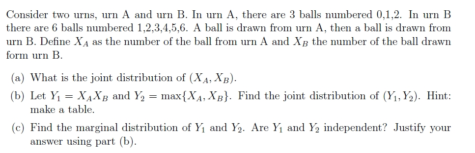 Solved Consider two urns, urn A and urn B. In urn A, there | Chegg.com