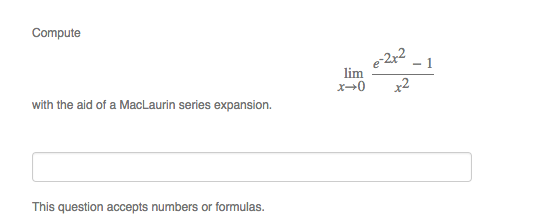 Solved Compute lim_x rightarrow 0 e^-2x^2 - 1/x^2 with the | Chegg.com