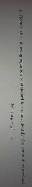 Solved 4. Reduce the following equation to standard form and | Chegg.com