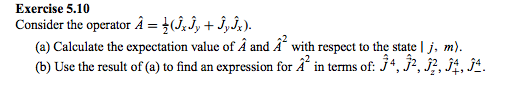 Solved Consider the operator A ^ = 1/2 (J ^_x J ^_y + J ^_y | Chegg.com