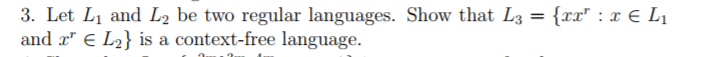 Solved let L1 and L2 be two regular languages. Show that L3 | Chegg.com