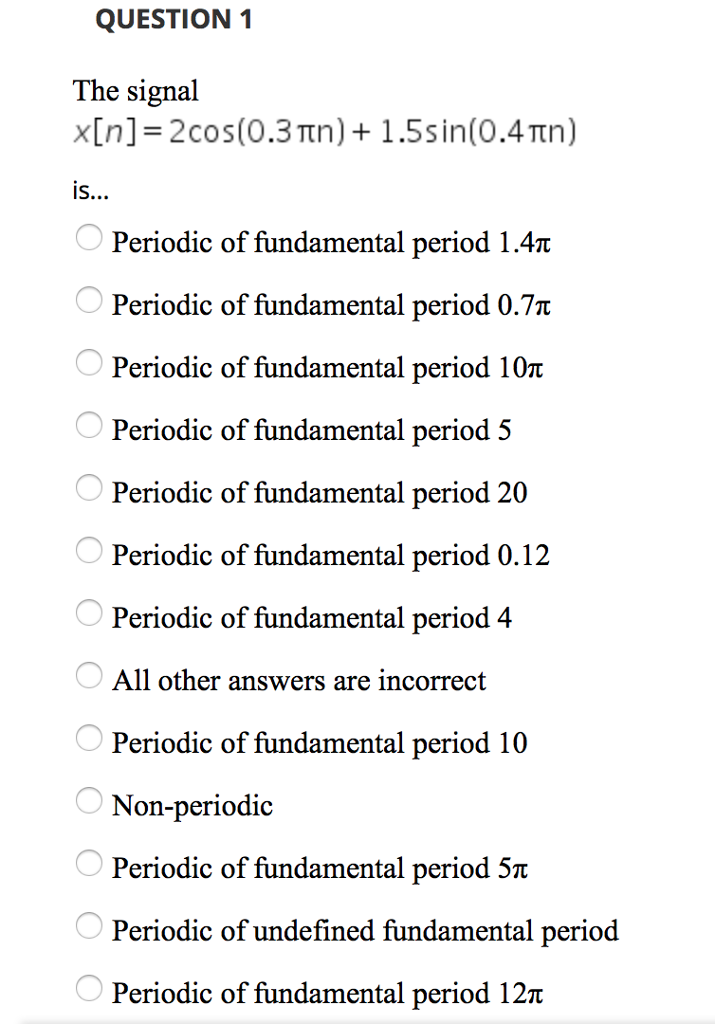 Solved QUESTION 1 The signal IS Periodic of fundamental | Chegg.com