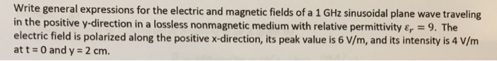 Solved Write general expressions for the electric and | Chegg.com