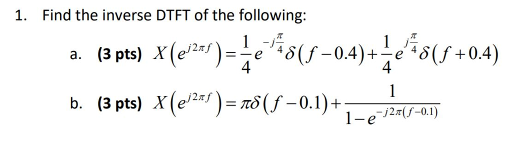 Solved 1. Find the inverse DTFT of the following: 4 | Chegg.com