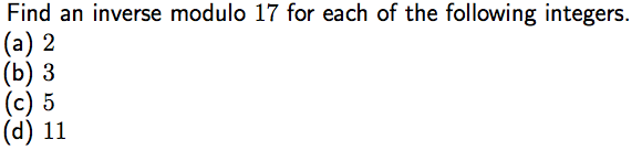 Solved Find An Inverse Modulo 17 For Each Of The Following