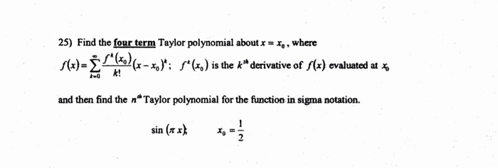 Solved 25) Find the four term Taylor polynomial about x = | Chegg.com