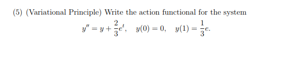 Solved (5) (Variational Principle) Write the action | Chegg.com