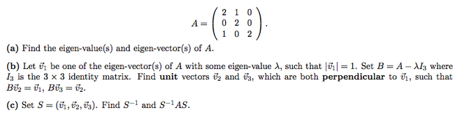 Solved (a) Find the eigen-value(s) and eigen-vector(s) of A. | Chegg.com