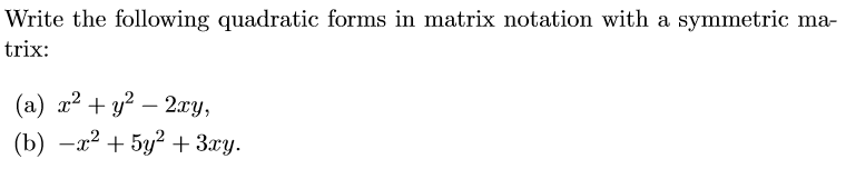 Solved Write the following quadratic forms in matrix | Chegg.com