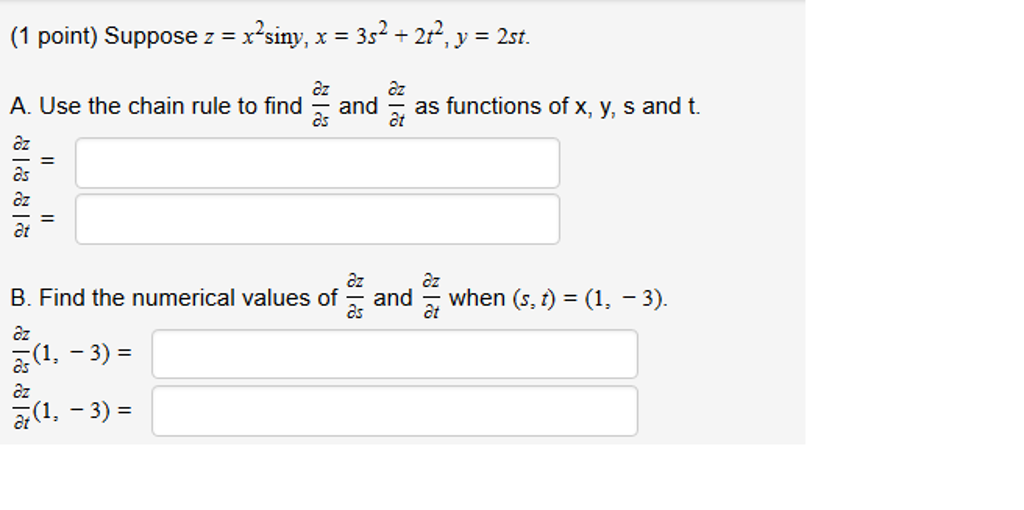 Solved (1 point) Suppose z=x2siny, x=3s2+2t2, y=2st. A. Use | Chegg.com