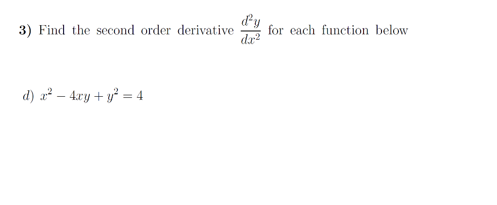 Solved 3) Find the second order derivative for each function | Chegg.com
