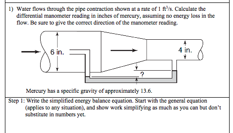 Solved 1) Water flows through the pipe contraction shown at | Chegg.com