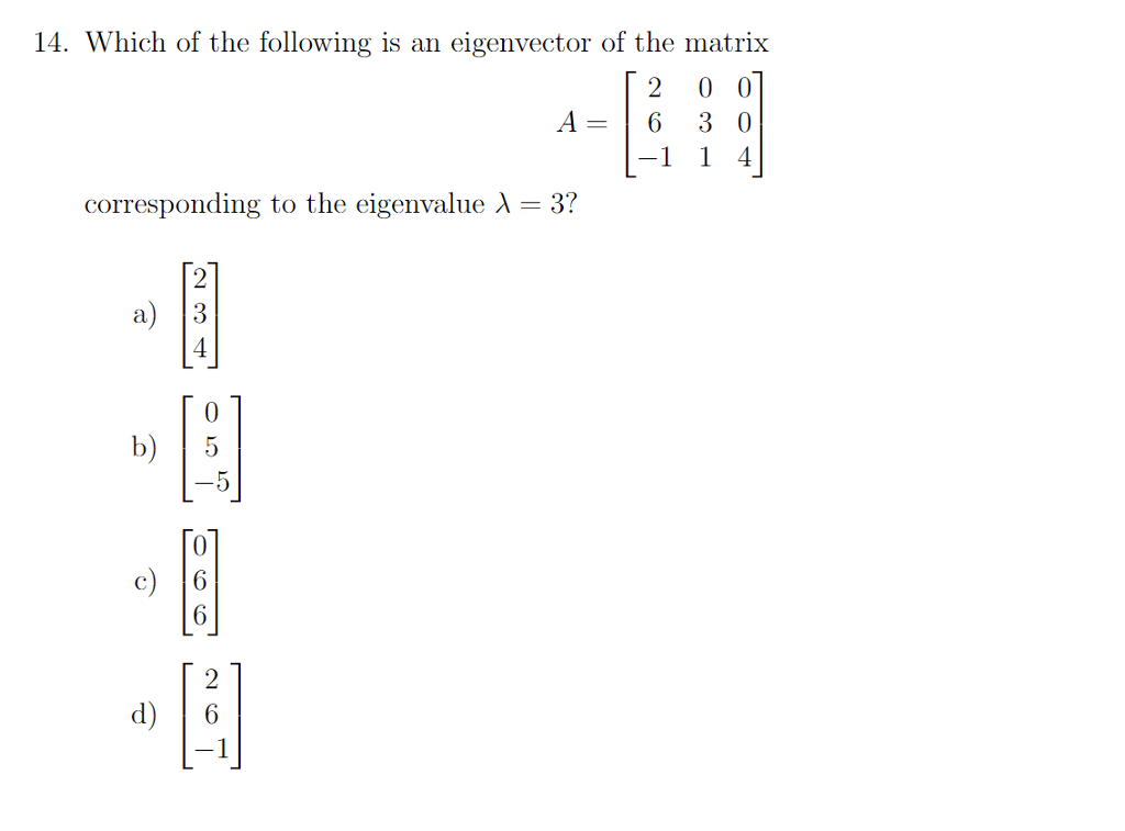 Solved 14. Which of the following is an eigenvector of the | Chegg.com