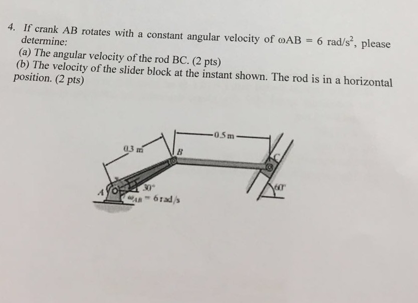 Solved If crank AB rotates with a constant angular velocity | Chegg.com Solved If crank AB rotates with a constant angular velocity | Chegg.com